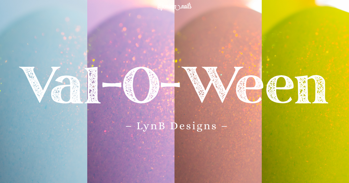 🇺🇸 LynB Designs Val-O-Ween Quad (with POTM) – Jemima's Nail Room